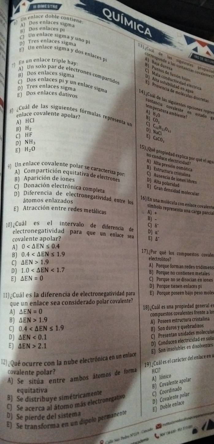 Resuelto:II BIMESTRE Un enlace doble contiene: QUÍMICA 6) A) Dos ...
