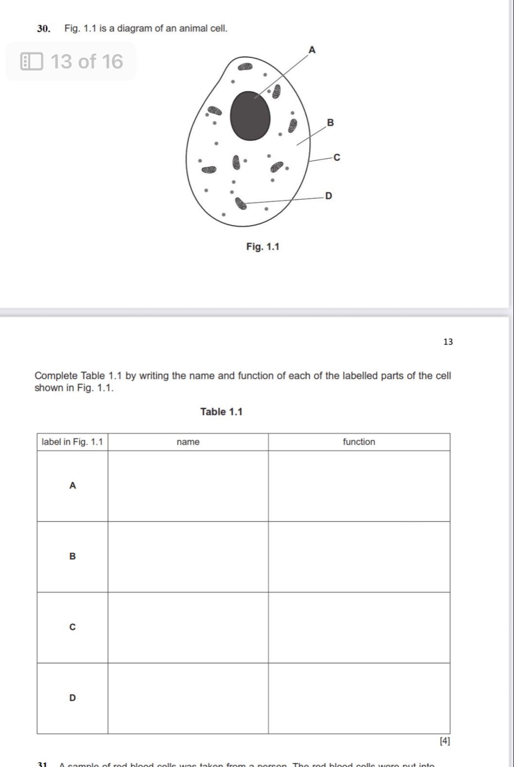Telah dijawab:Fig. 1.1 is a diagram of an animal cell. 13 of 16 13 ...