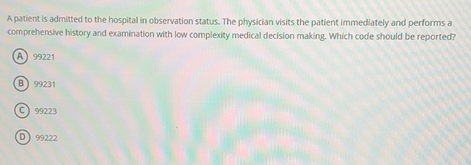 Solved: A patient is admitted to the hospital in observation status ...