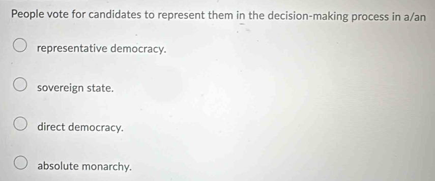 Solved: People vote for candidates to represent them in the decision ...