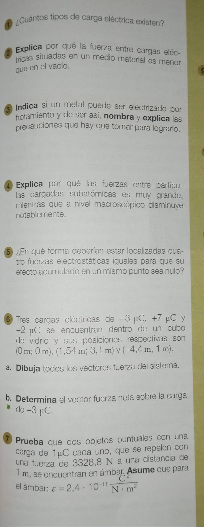 Resuelto:¿Cuántos tipos de carga eléctrica existen? 2 Explica por qué ...