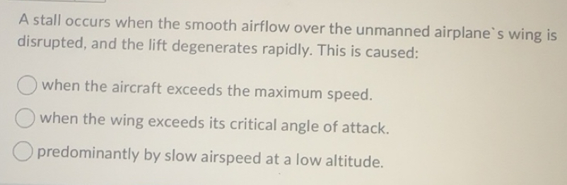 Solved: A stall occurs when the smooth airflow over the unmanned ...