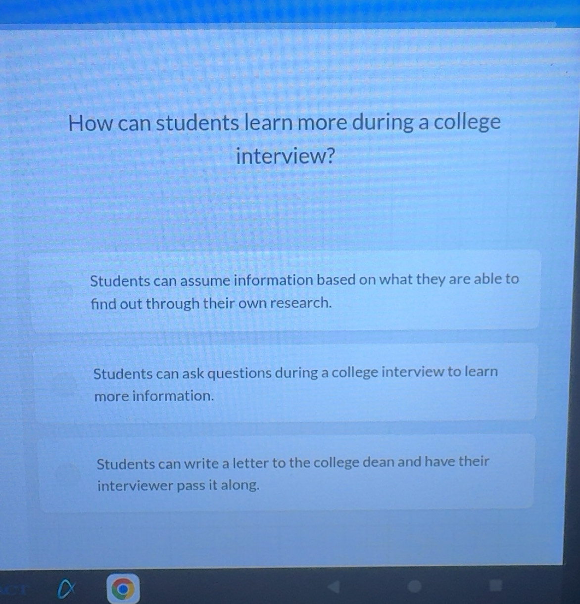 Solved: How can students learn more during a college interview ...