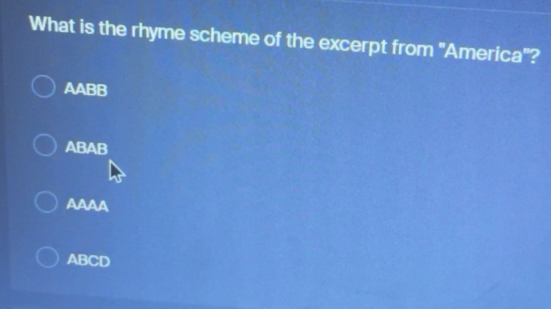 Solved: What is the rhyme scheme of the excerpt from ''America'? AABB ...