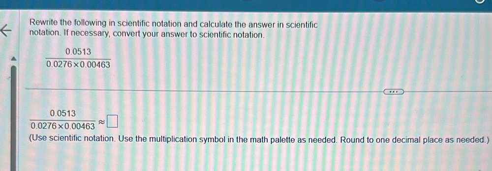 Solved: Rewrite the following in scientific notation and calculate the ...
