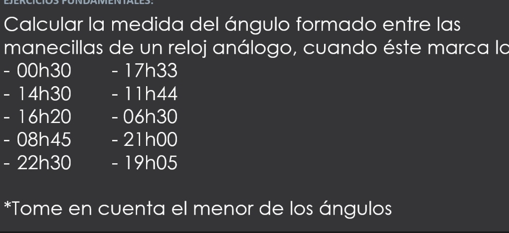 Resuelto:Calcular la medida del ángulo formado entre las manecillas de ...