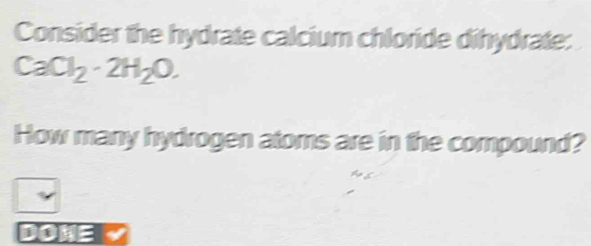 Solved: Consider the hydrate calcium chloride dihydrate: CaCl_2· 2H_2O ...