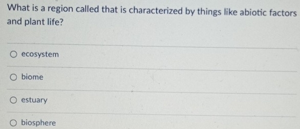 Solved: What is a region called that is characterized by things like ...