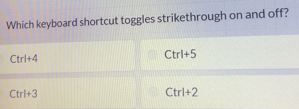 Gelöst:Which keyboard shortcut toggles strikethrough on and off? Ctrl+4 ...