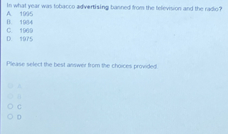 Solved: In what year was tobacco advertising banned from the television ...