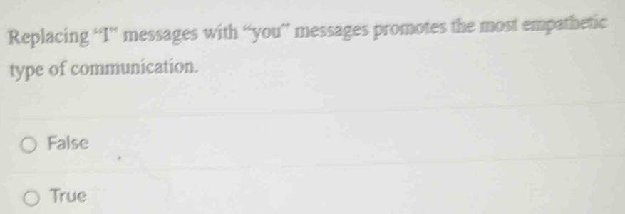 Solved: Replacing “I” messages with “you” messages promotes the most ...