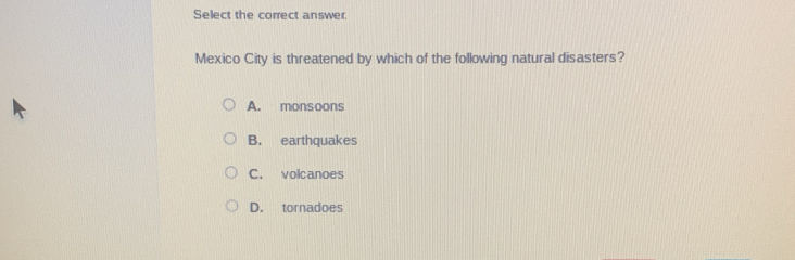 Select the correct answer. Mexico City is threatened by which of the ...