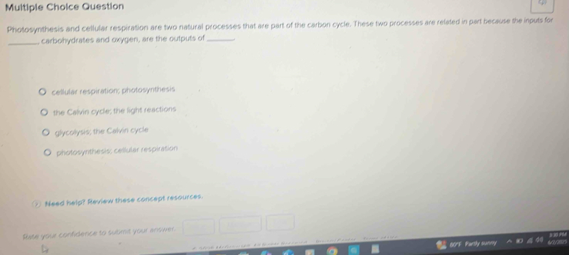 Solved: Question Photosynthesis and cellular respiration are two ...