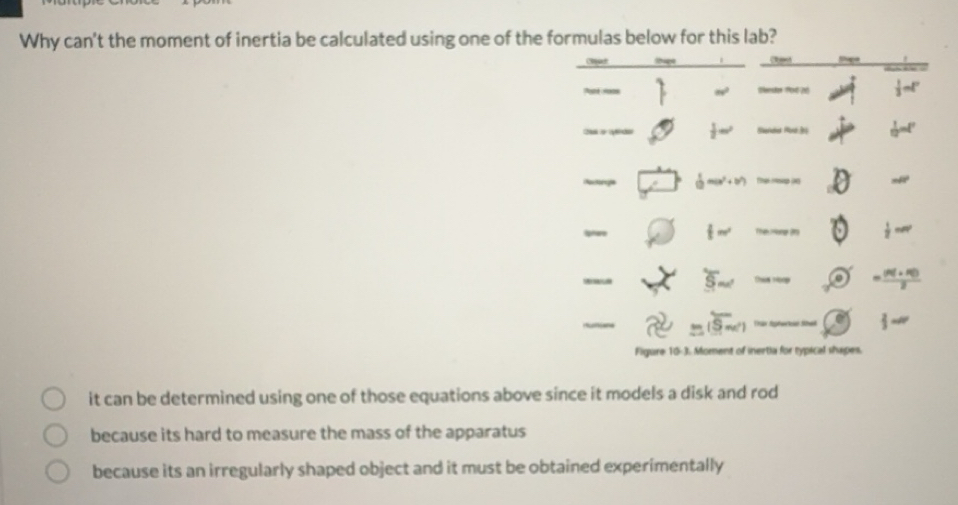 Solved: Why can't the moment of inertia be calculated using one of the ...