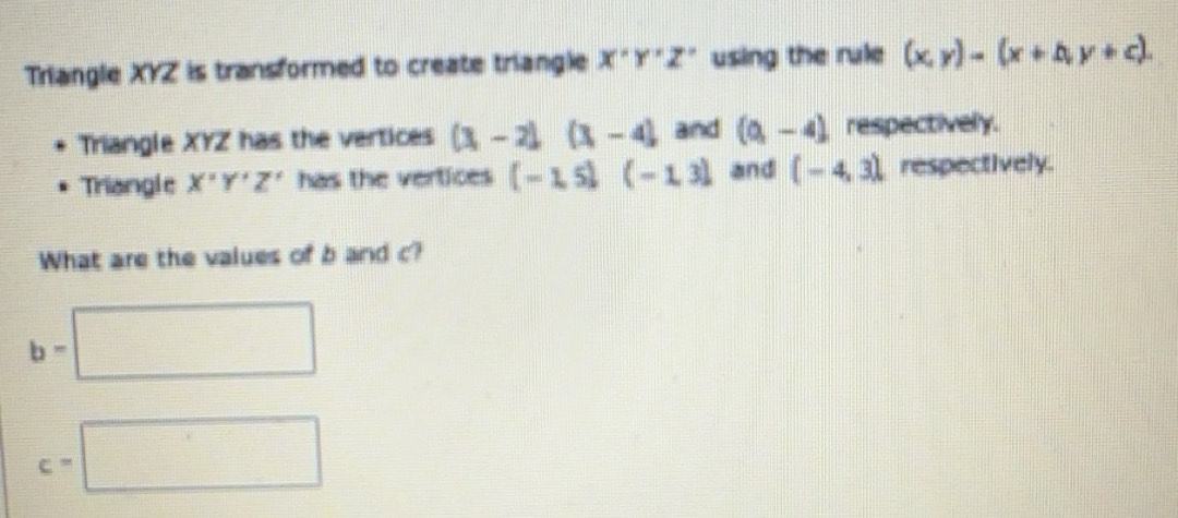 Résolu :Triangle XYZ is transformed to create triangle X'Y'y'y^z' using ...