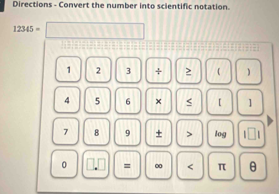 Solved: Directions - Convert the number into scientific notation. 12345 ...