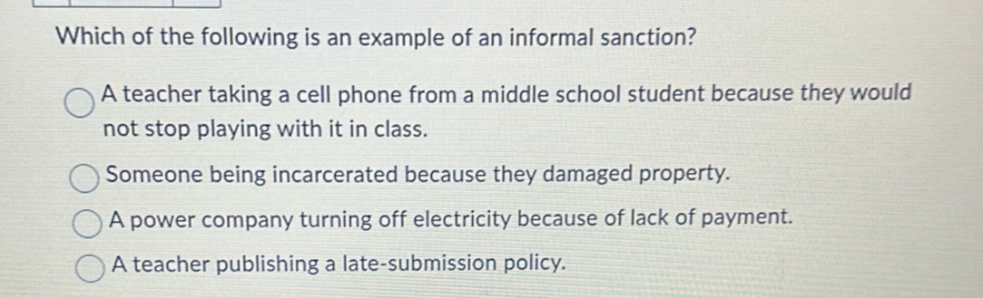 Solved: Which of the following is an example of an informal sanction? A ...