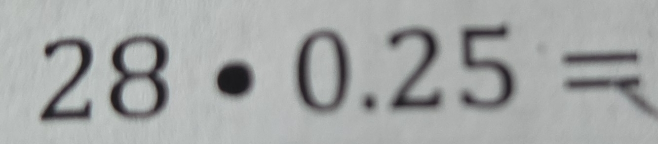 Solved: 28· 0.25= [Math]