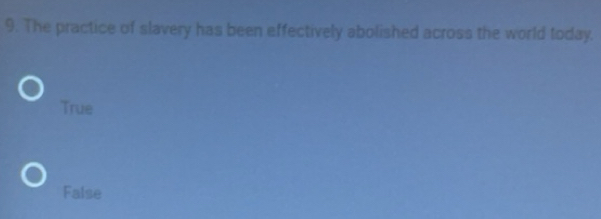Solved: The practice of slavery has been effectively abolished across ...