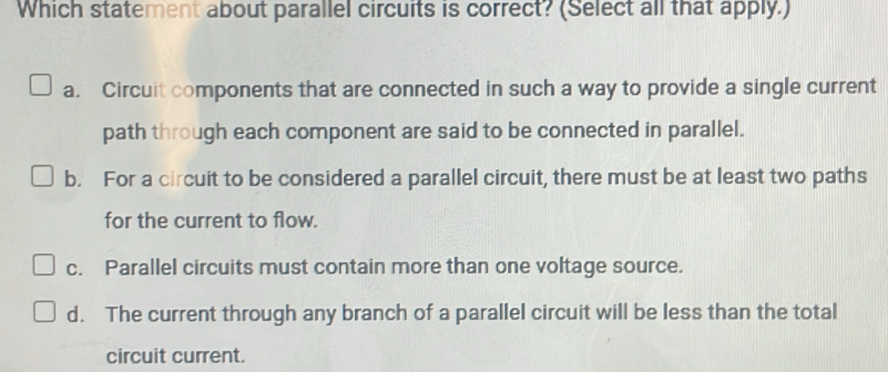Solved: Which statement about parallel circuits is correct? (Select all ...