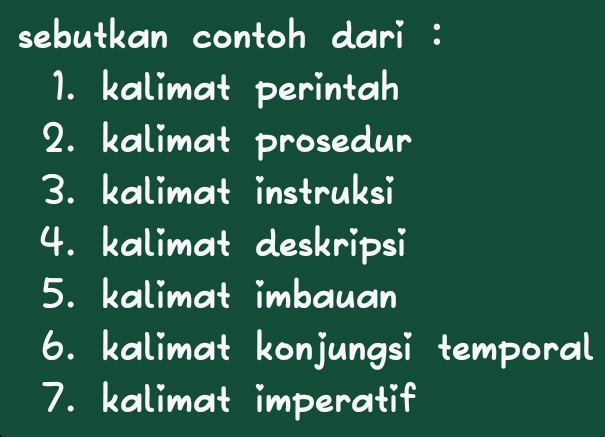 Telah dijawab:sebutkan contoh dari : 1. kalimat perintah 2. kalimat ...