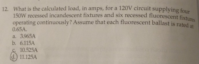 Solved: What is the calculated load, in amps, for a 120V circuit ...