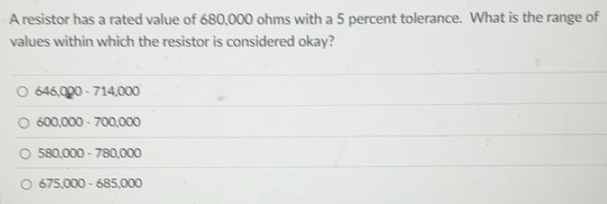 Solved: A resistor has a rated value of 680,000 ohms with a 5 percent ...