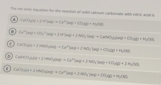 Solved: The net ionic equation for the reaction of solid calcium ...