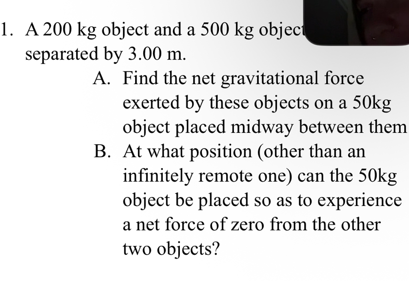 Solved: A 200 kg object and a 500 kg object separated by 3.00 m. A ...