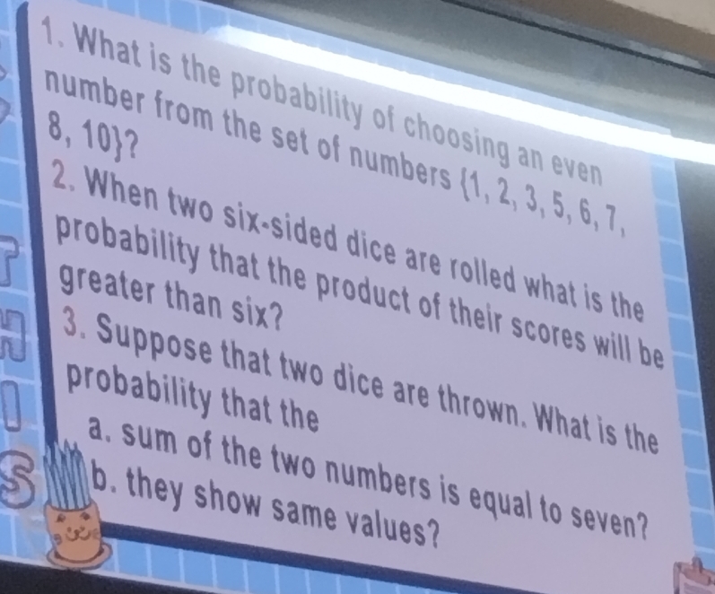 Solved: What is the probability of choosing an ever 8,10 number from ...