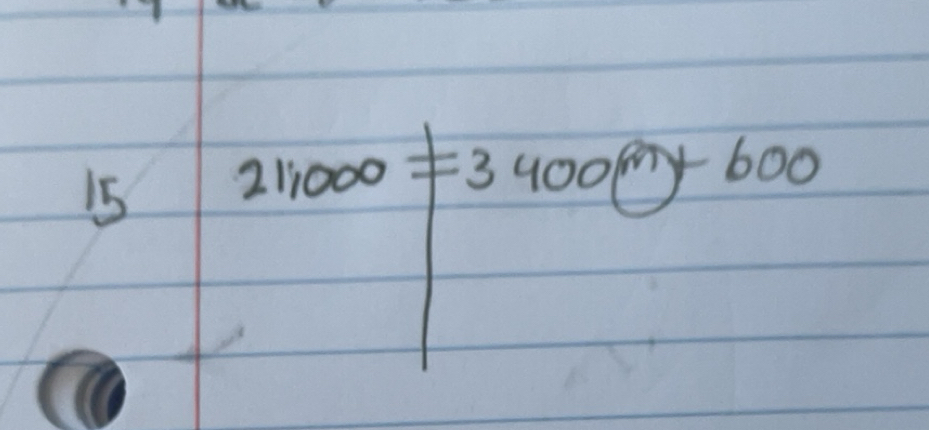 Solved: 15 21,000!= 3400m+600 [Math]