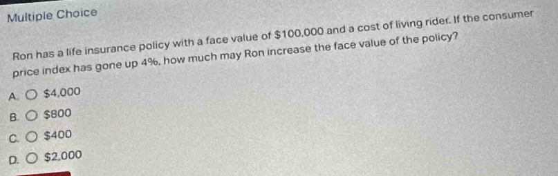 Solved: Ron has a life insurance policy with a face value of $100,000 ...