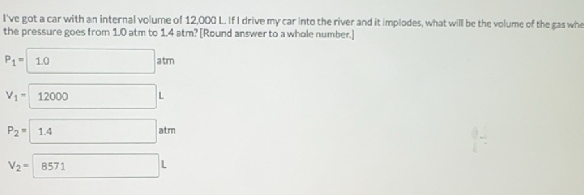 Solved: I've got a car with an internal volume of 12,000 L. If I drive ...