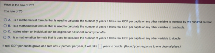 Solved: What is the rule of 70? The rule of 70 A. is a mathematical ...