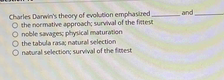 Solved: Charles Darwin's theory of evolution emphasized _and_ the ...