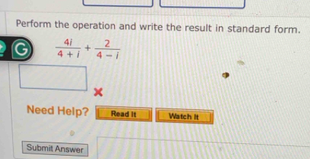 Solved: Perform the operation and write the result in standard form. 4i ...