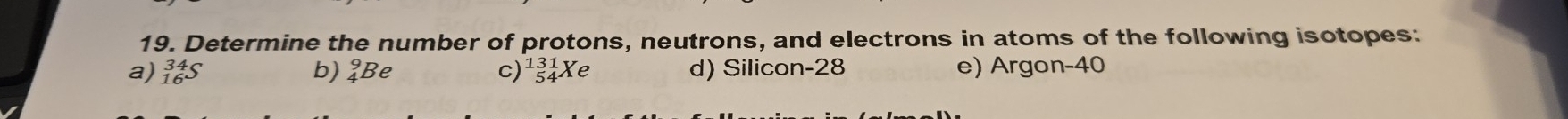 Solved: Determine the number of protons, neutrons, and electrons in ...