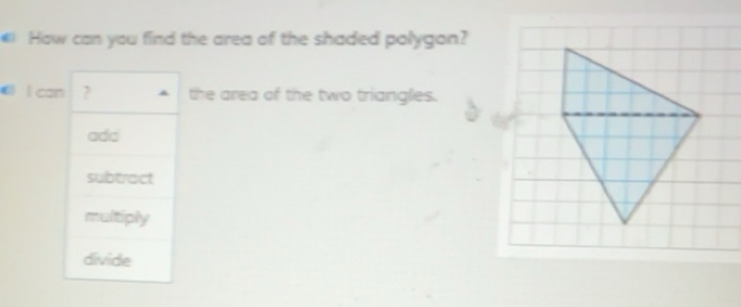 Solved: How can you find the area of the shaded polygon? 《 l can ? the ...