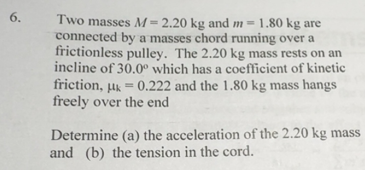 Solved: Two masses M=2.20kg and m=1.80kg are connected by a masses ...