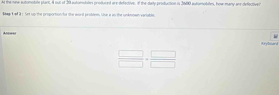 Solved: At the new automobile plant, 4 out of 20 automobiles produced ...