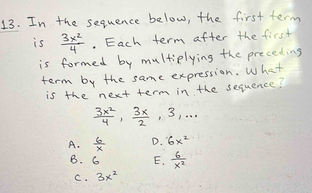 Solved: In the sequence below, the first term is 3x^2/4 .. Each term ...