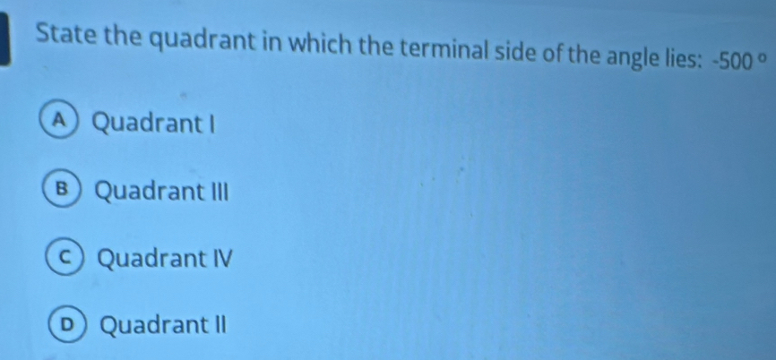 Solved: State the quadrant in which the terminal side of the angle lies ...