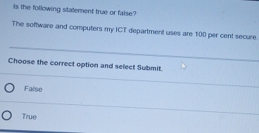 Solved: Is the following statement true or false? The software and ...