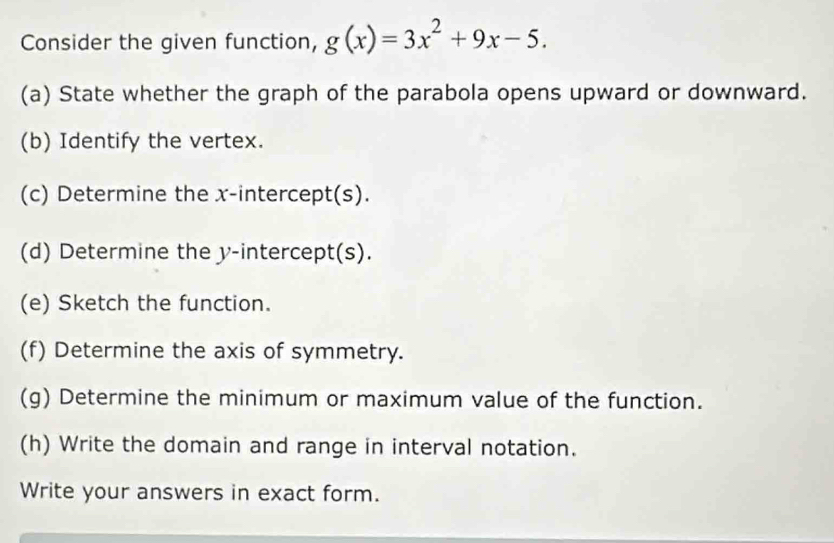 Solved: Consider the given function, g(x)=3x^2+9x-5. (a) State whether ...