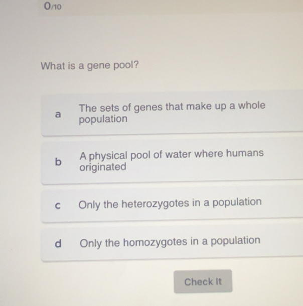 Solved: O/10 What is a gene pool? a The sets of genes that make up a ...
