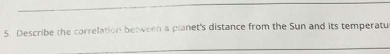 Solved: Describe the correlation between a planet's distance from the ...