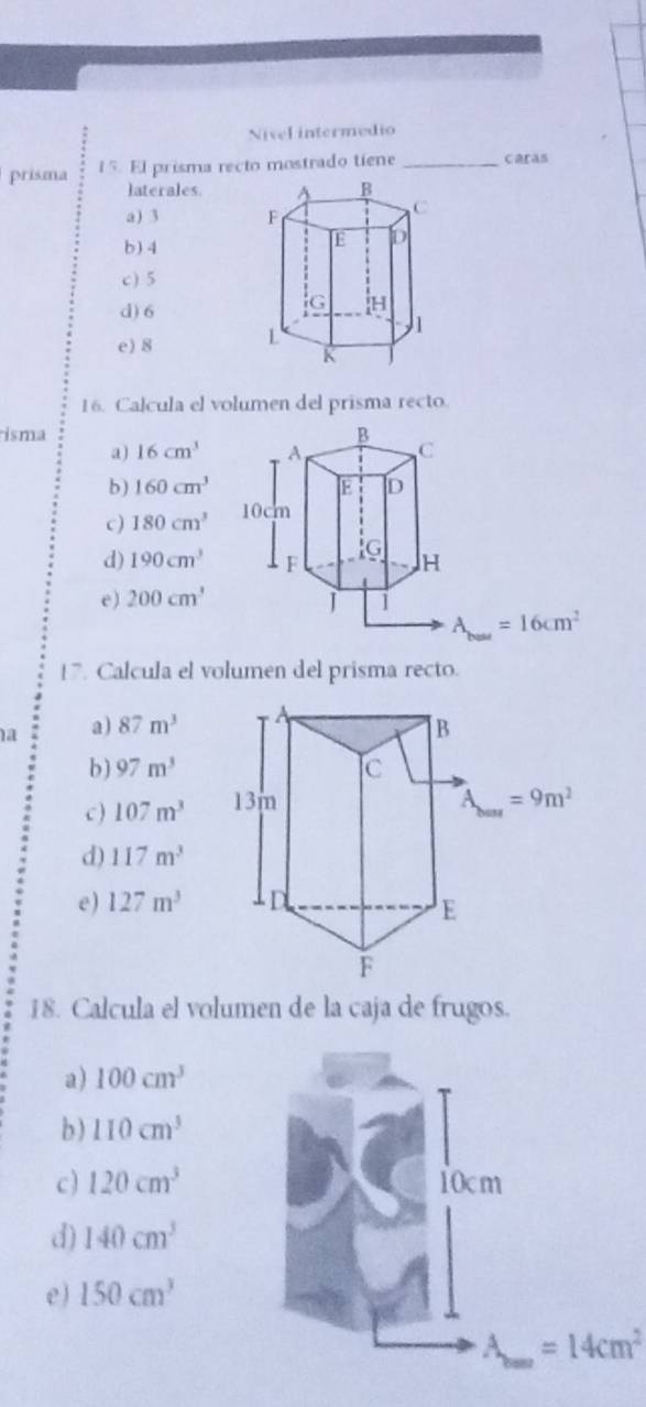 Resuelto:Nivel intermedio prisma 15. El prisma recto mostrado tiene ...