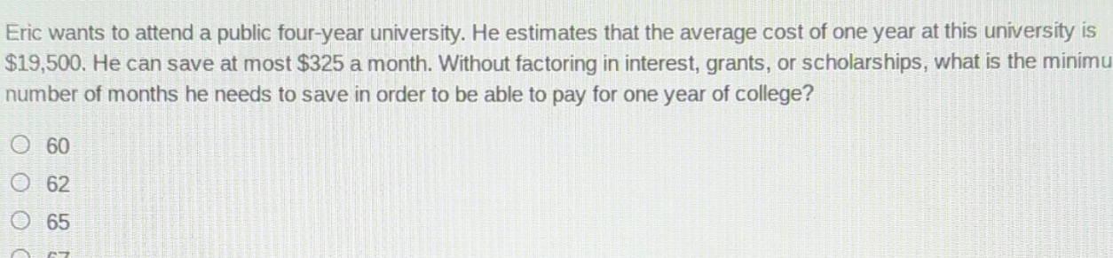 Solved: Eric wants to attend a public four-year university. He ...