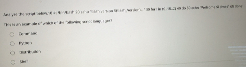 Solved: Analyze the script below.10 #! /bin/bash 20 echo "Bash version ...