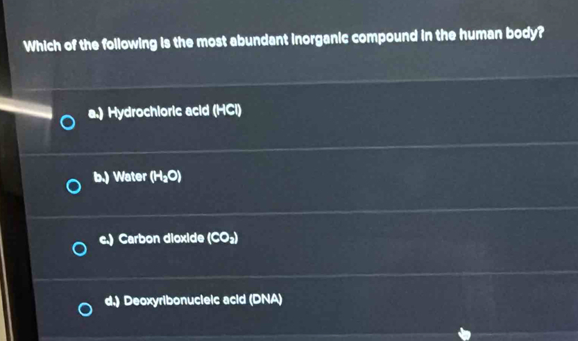 Solved: Which of the following is the most abundant inorganic compound ...
